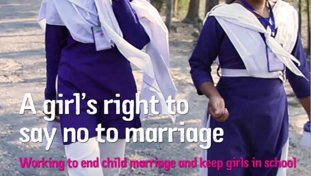 A girl's right to say no to marriage: Working to end child marriage and ...