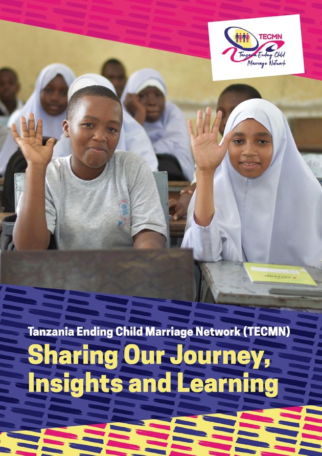 Tanzania Ending Child Marriage Network: Sharing our journey, insights and learning - Girls Not ...